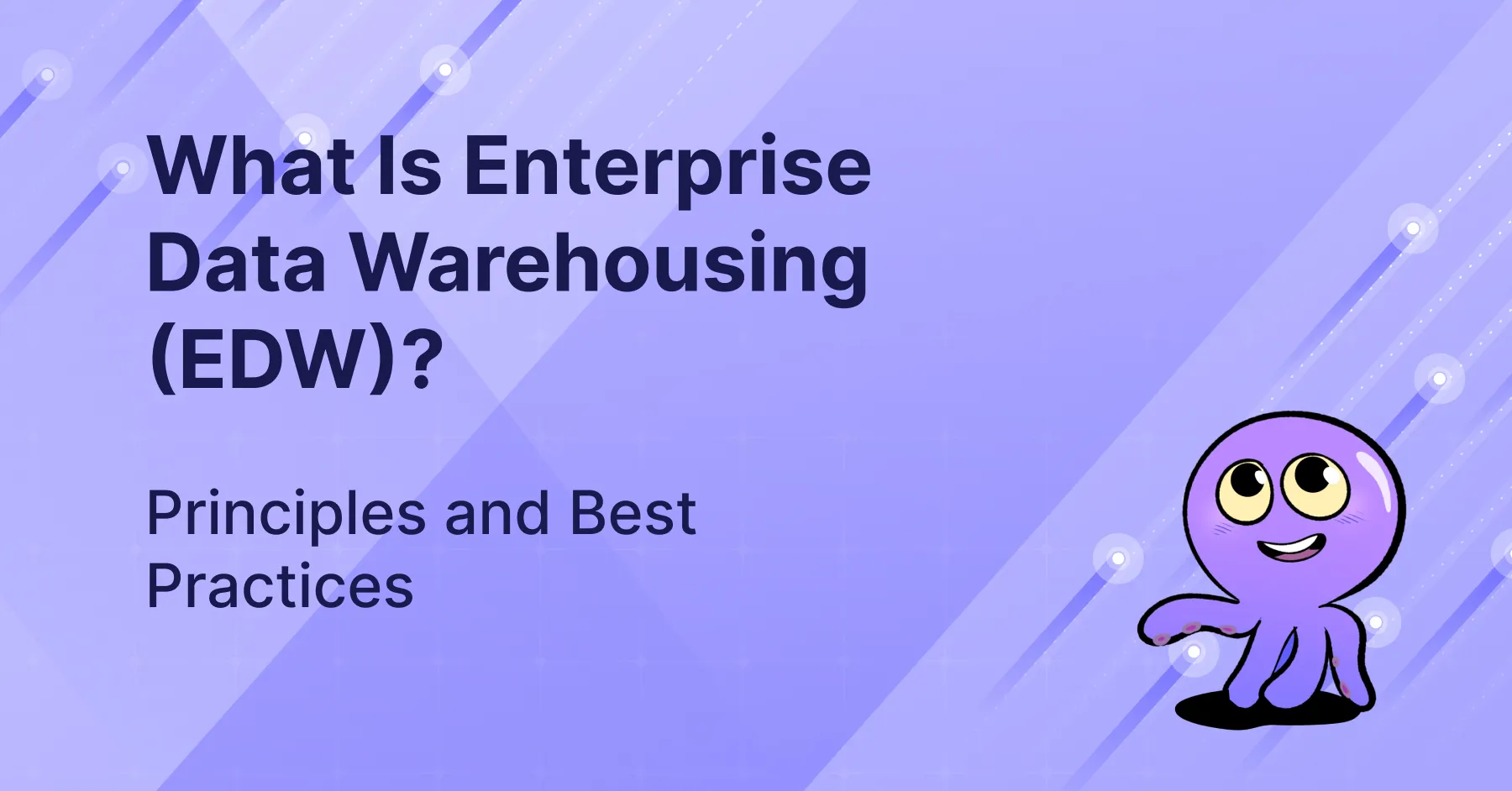Everything You Need to Know About Enterprise Data Warehouses (But Were Afraid to Ask) | Airbyte